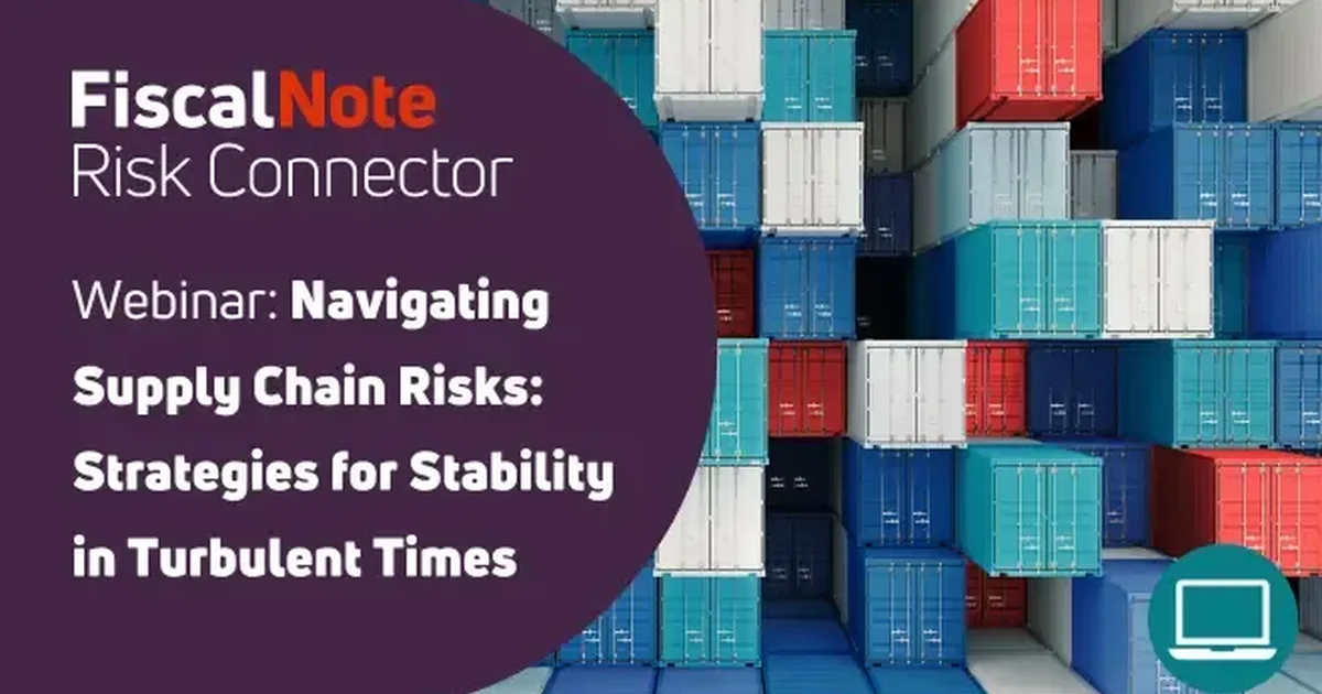 Navigating Supply Chain Risks: Strategies for Stability… | FiscalNote
