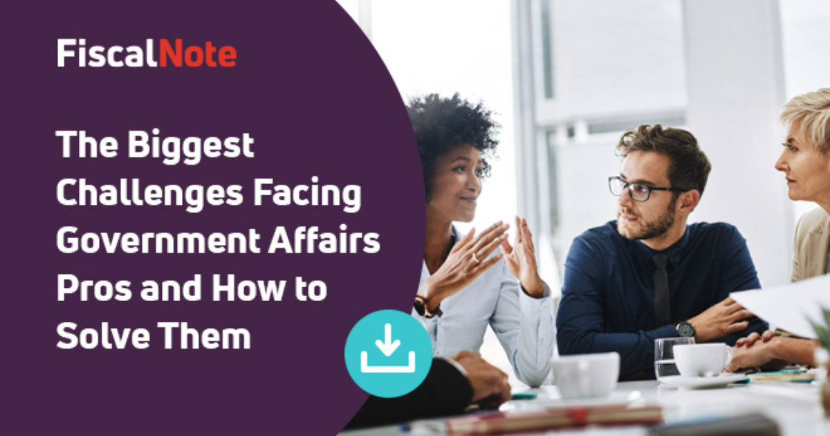 The Biggest Challenges Facing Government Affairs Pros… | FiscalNote