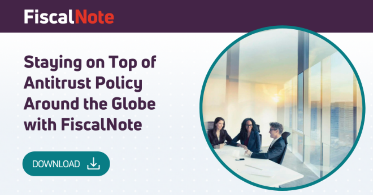 Staying on Top of Antitrust Policy Around the Globe with… | FiscalNote