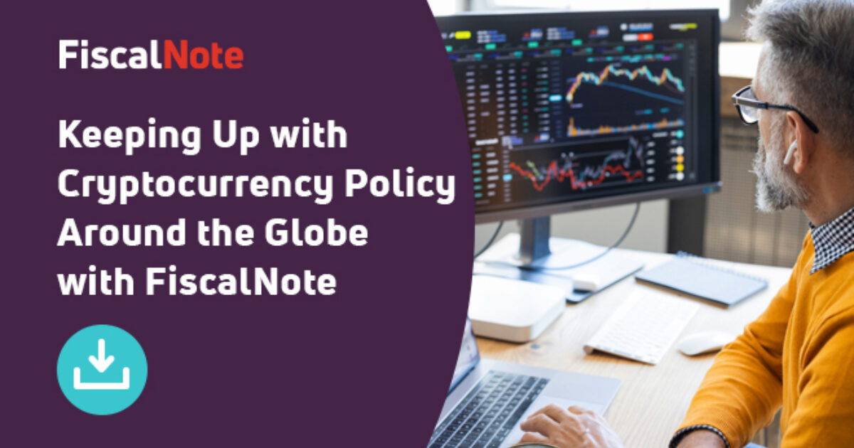Keeping Up with Cryptocurrency Policy Around the Globe… | FiscalNote