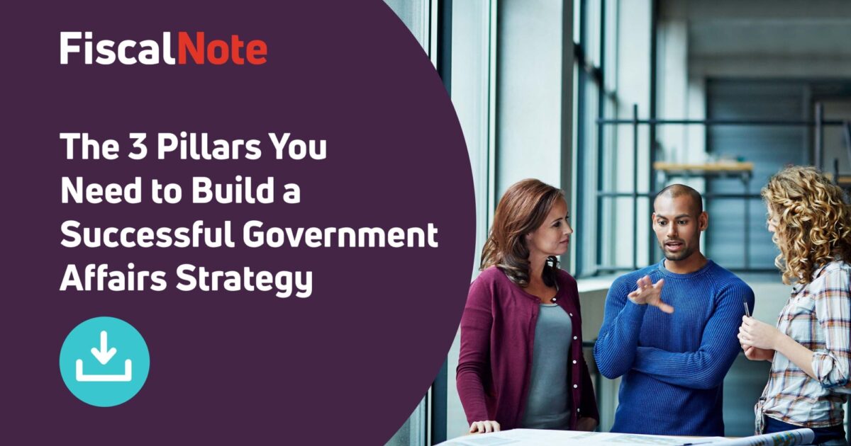 The 3 Pillars for Success with a Government Relations… | FiscalNote